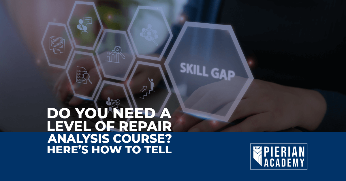 Do You Need a Level of Repair Analysis Course? Here’s How to Tell